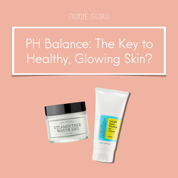 How to Balance Your Skin's pH Level for Healthy Skin – Nudie Glow